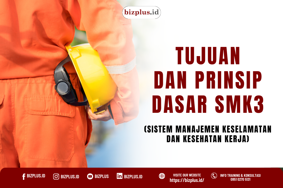 Dasar SMK3 (Tujuan dan Prinsip)