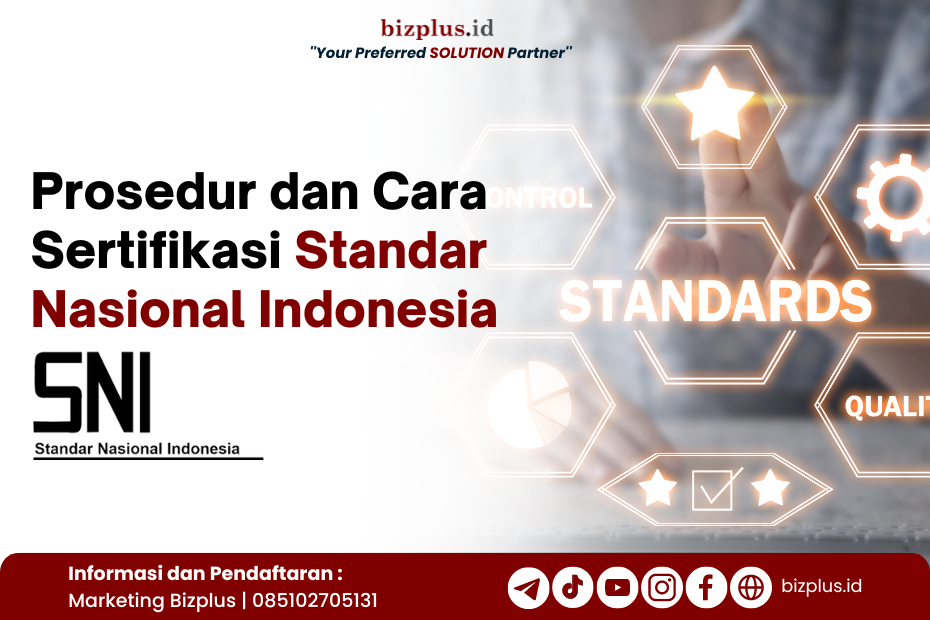 Standar Nasional Indonesia (SNI): Prosedur dan Cara Sertifikasi
