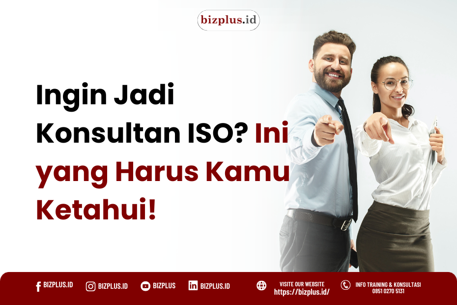 Menjadi Konsultan ISO? Ini yang Harus Kamu Ketahui